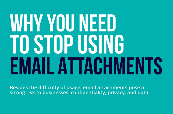 Why You Need To Stop Using Email Attachments